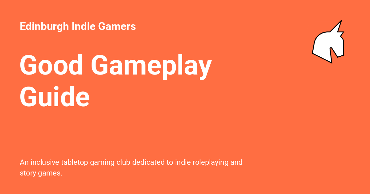 Good Gameplay Guide - Edinburgh Indie Gamers